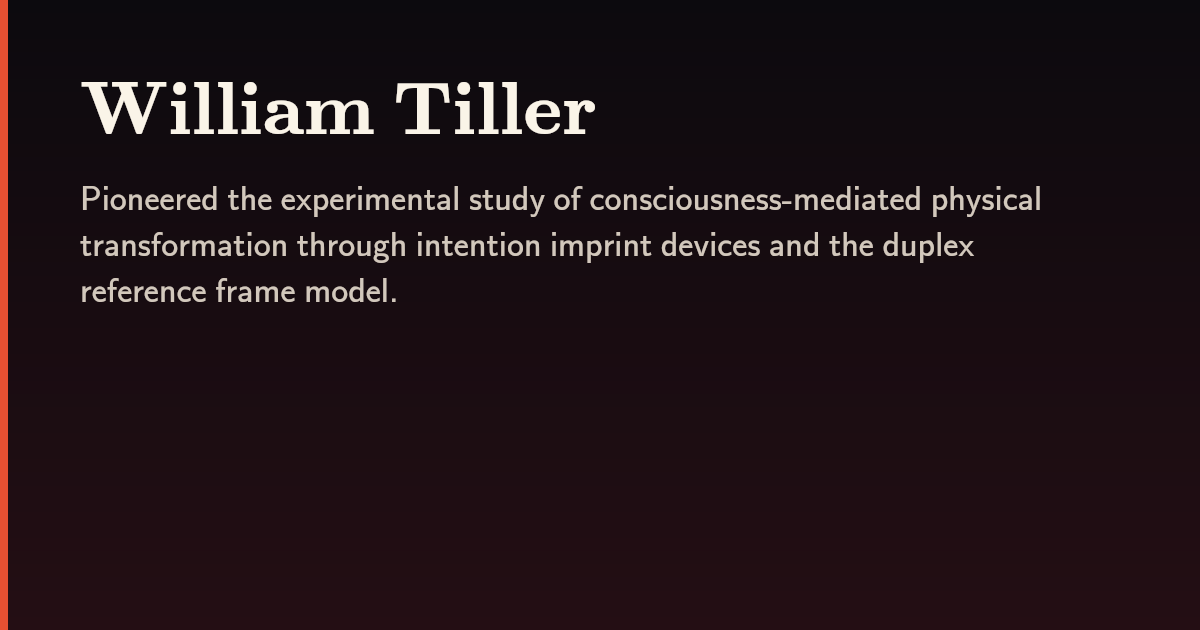 William Tiller — TIMEWAR//WIKI